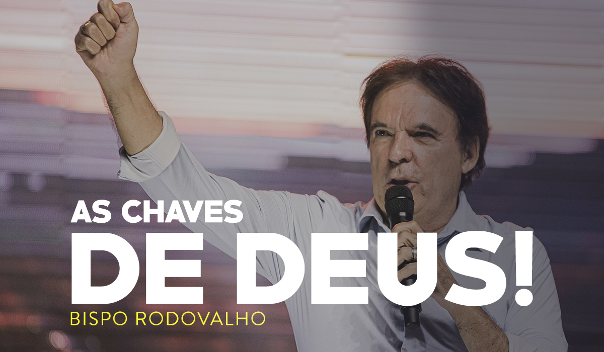 Bp. Rodovalho - As chaves de Deus! - Saraplay