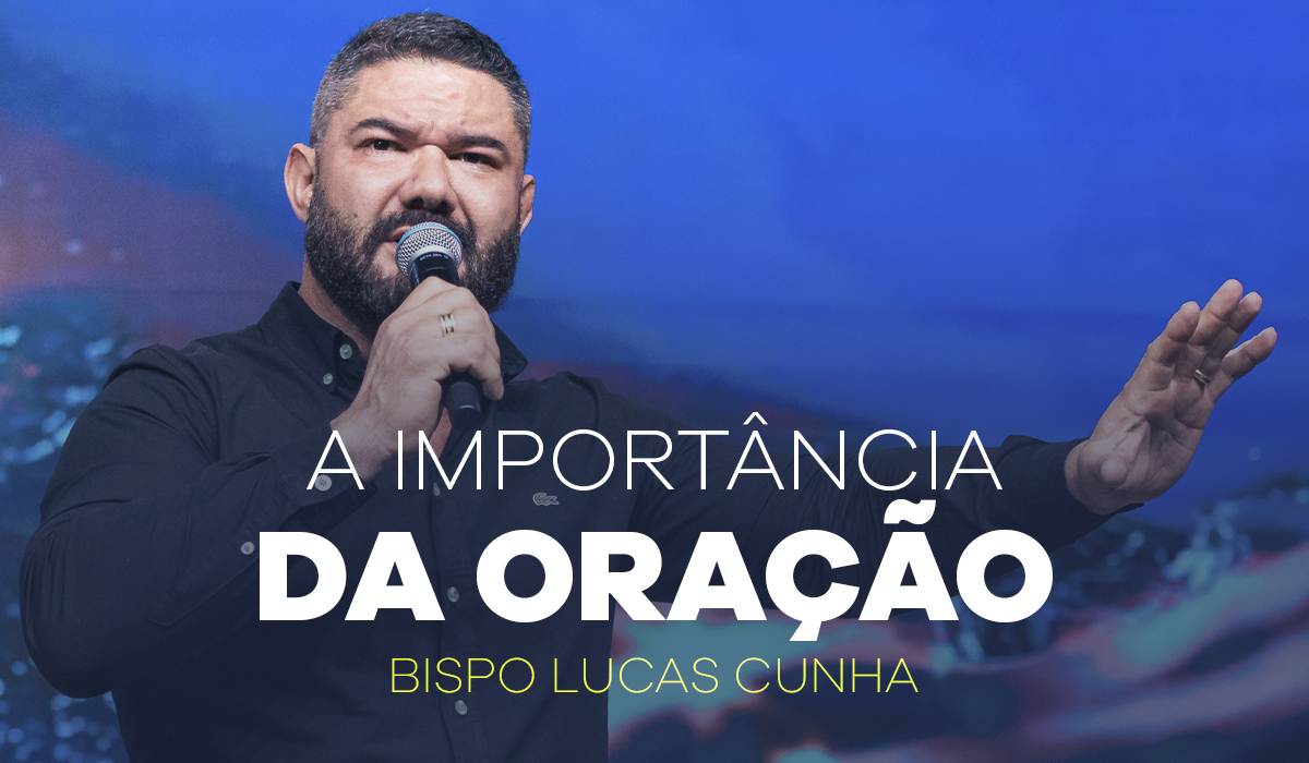 Bispo Lucas Cunha - A importância da oração - Saraplay Bispo Lucas Cunha - A importância da oração - Saraplay